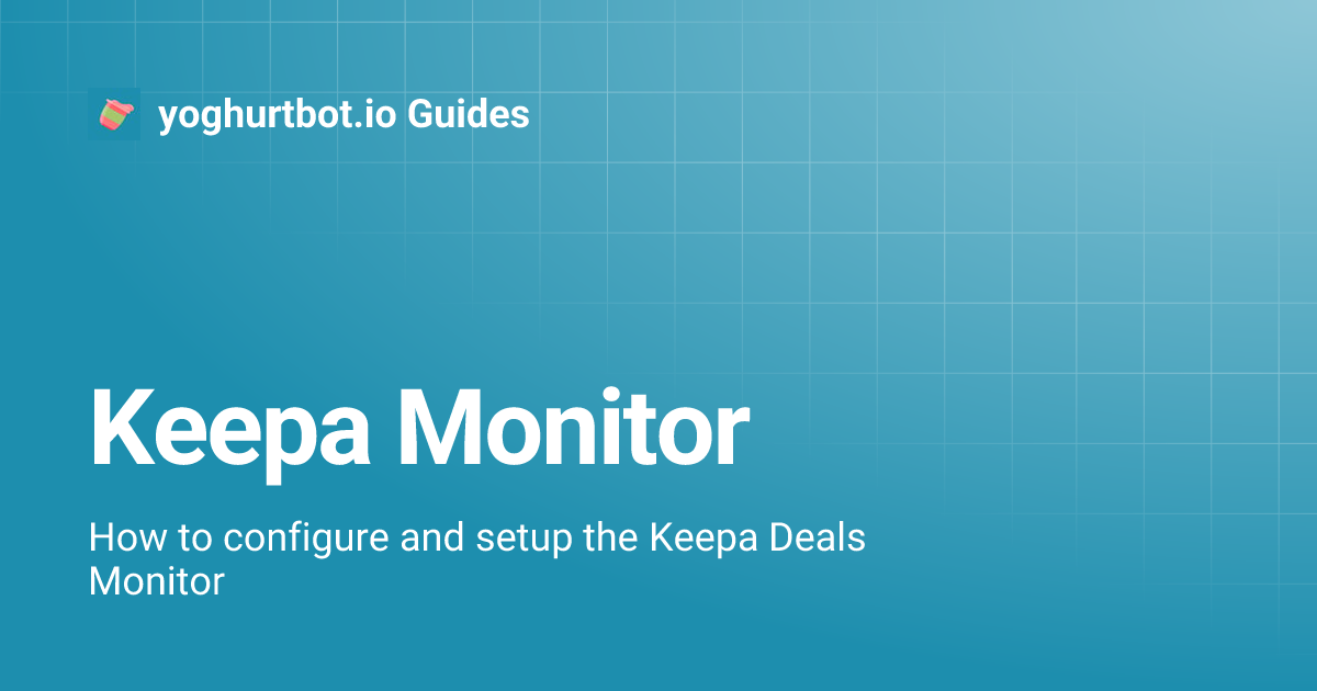 Keepa Monitor | yoghurtbot.io Guides
